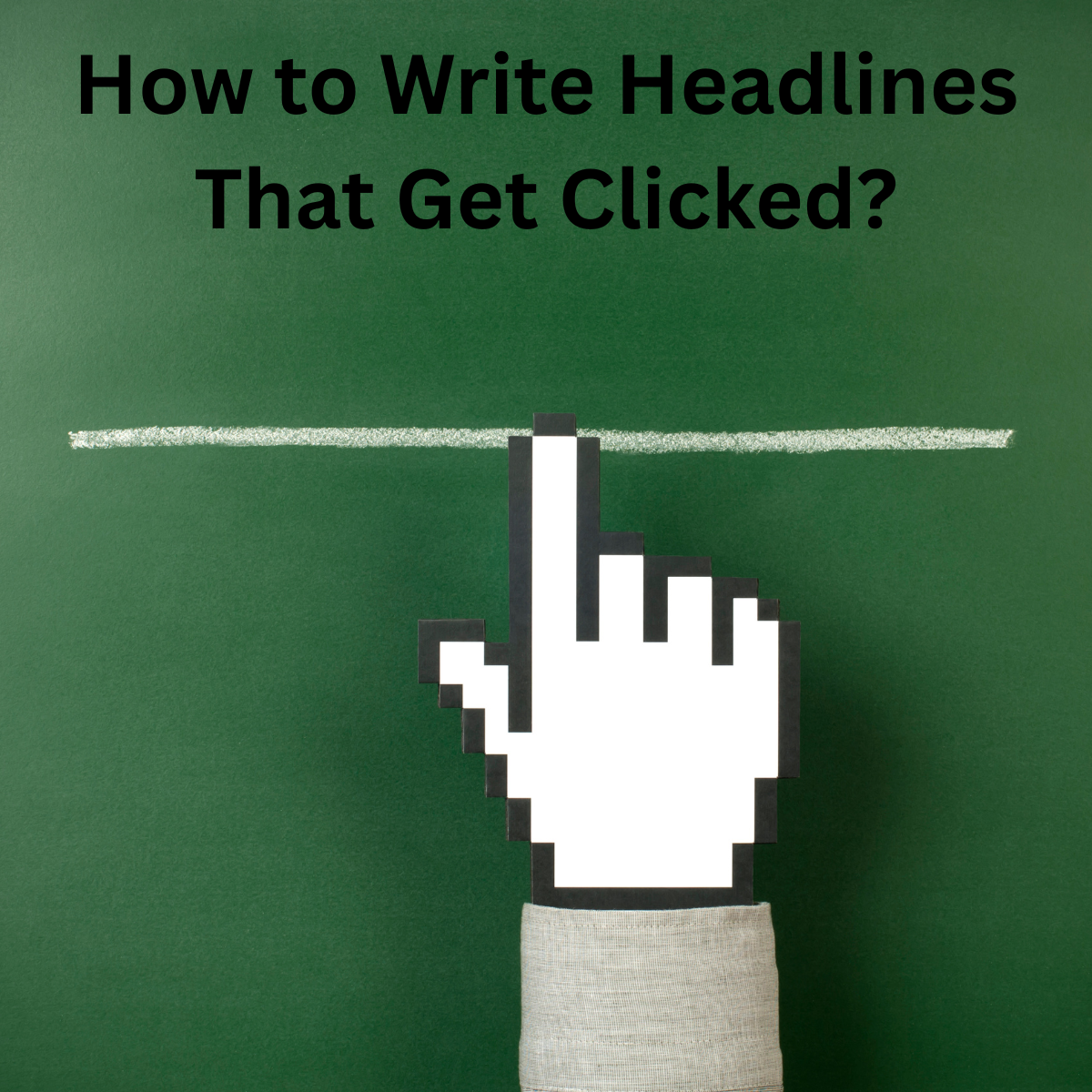 How to Write Headlines That Get Clicked? - pscontentwriting